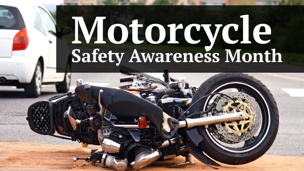 Motorcycle Safety Awareness Month - Top Motorcycle Accident Injuries
